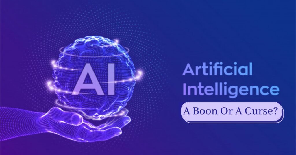 Artificial Intelligence: A Boon Or A Curse? – Systemart